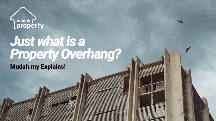 What Is A Property Overhang? – Mudah Insights